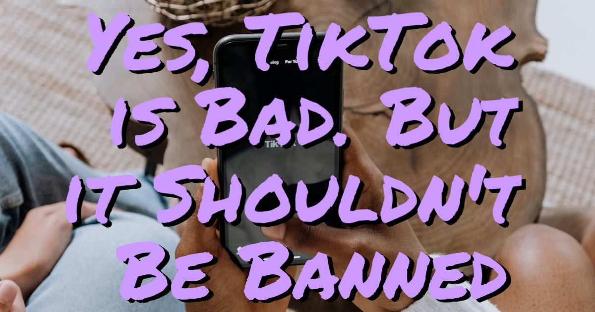 Yes, TikTok is Bad. But It Shouldn't Be Banned | Diary of a Maze Rat